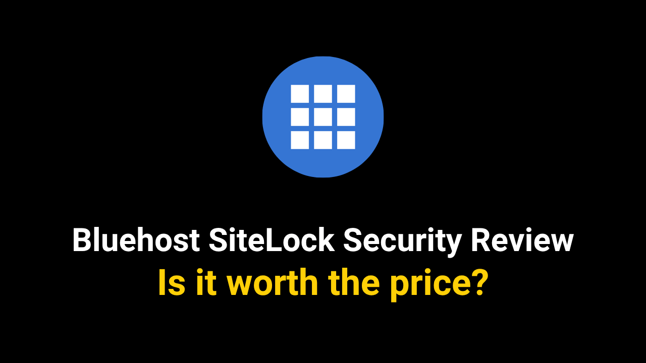 What Is Bluehost SiteLock Security and Do I Need It? (2025 Review) - BloggingJOY
